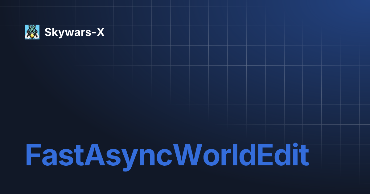 FastAsyncWorldEdit | Skywars-X